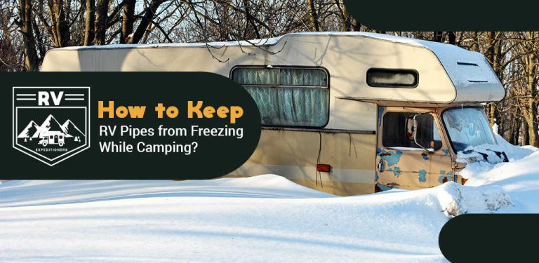 How To Keep RV Pipes From Freezing While Camping - RV Expeditioners