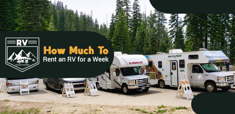 How Much Can You Rent An RV For A Week - RV Expeditioners