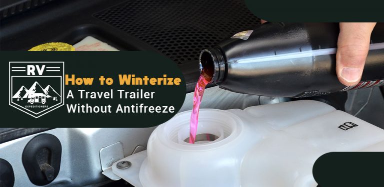 How To Winterize A Travel Trailer Without Antifreeze - RV Expeditioners